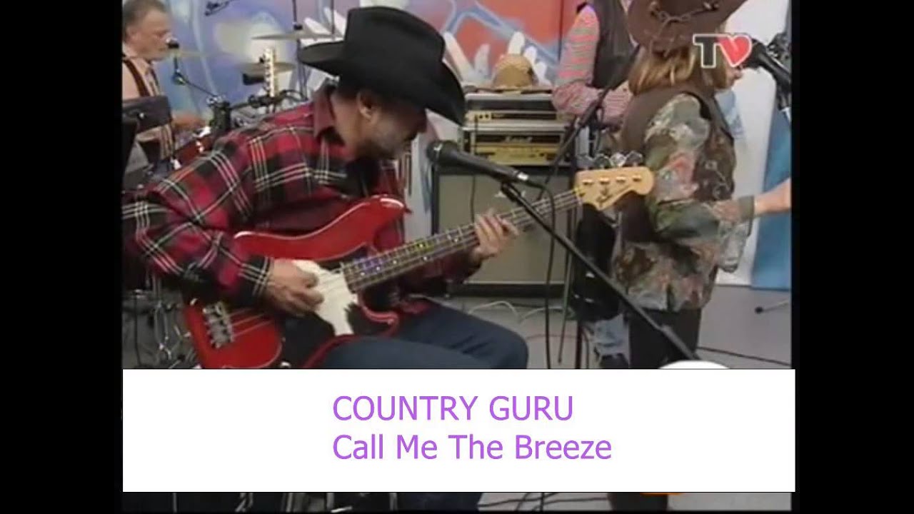 COUNTRY GURU Call Me The Breeze - YouTube