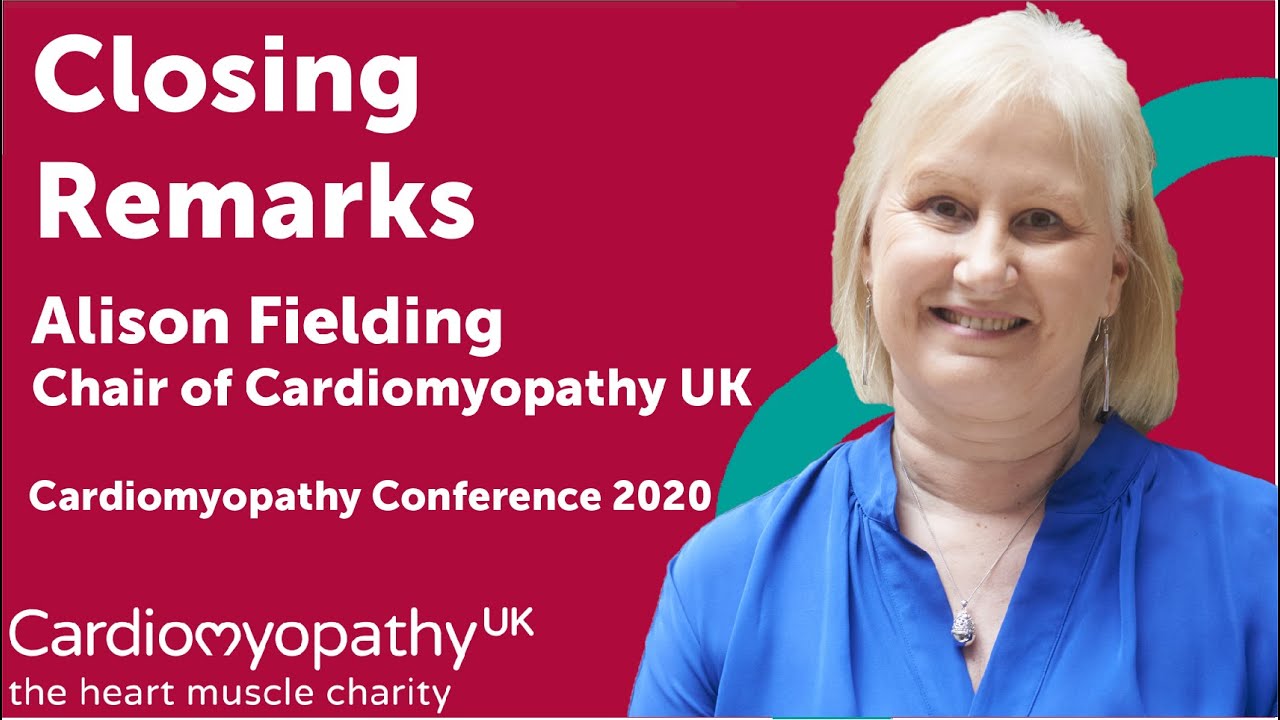 Cardiomyopathy Conference 2020 - Closing Remarks - Alison Fielding ...