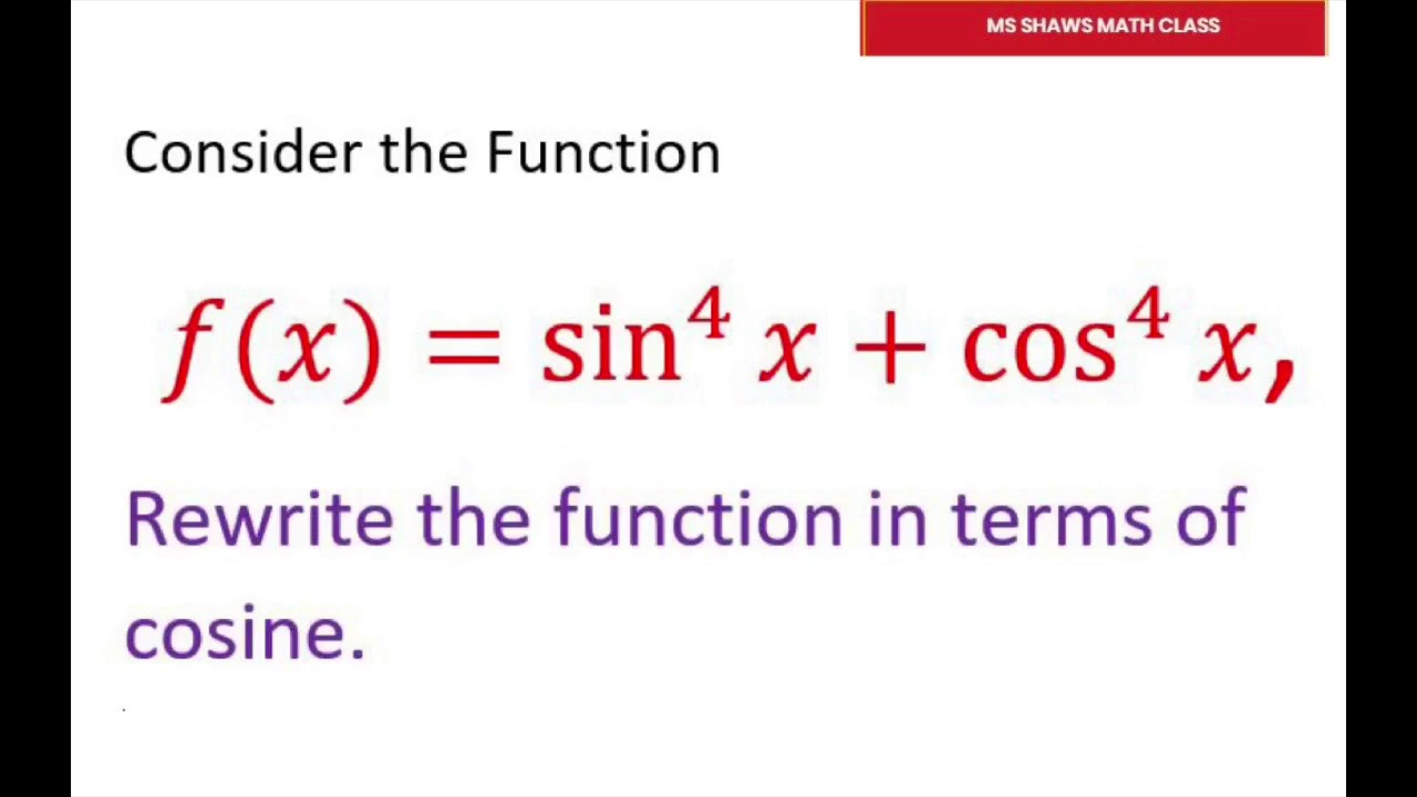Rewrite Sin 4 X Cos 4 X In Terms Of Cos X YouTube