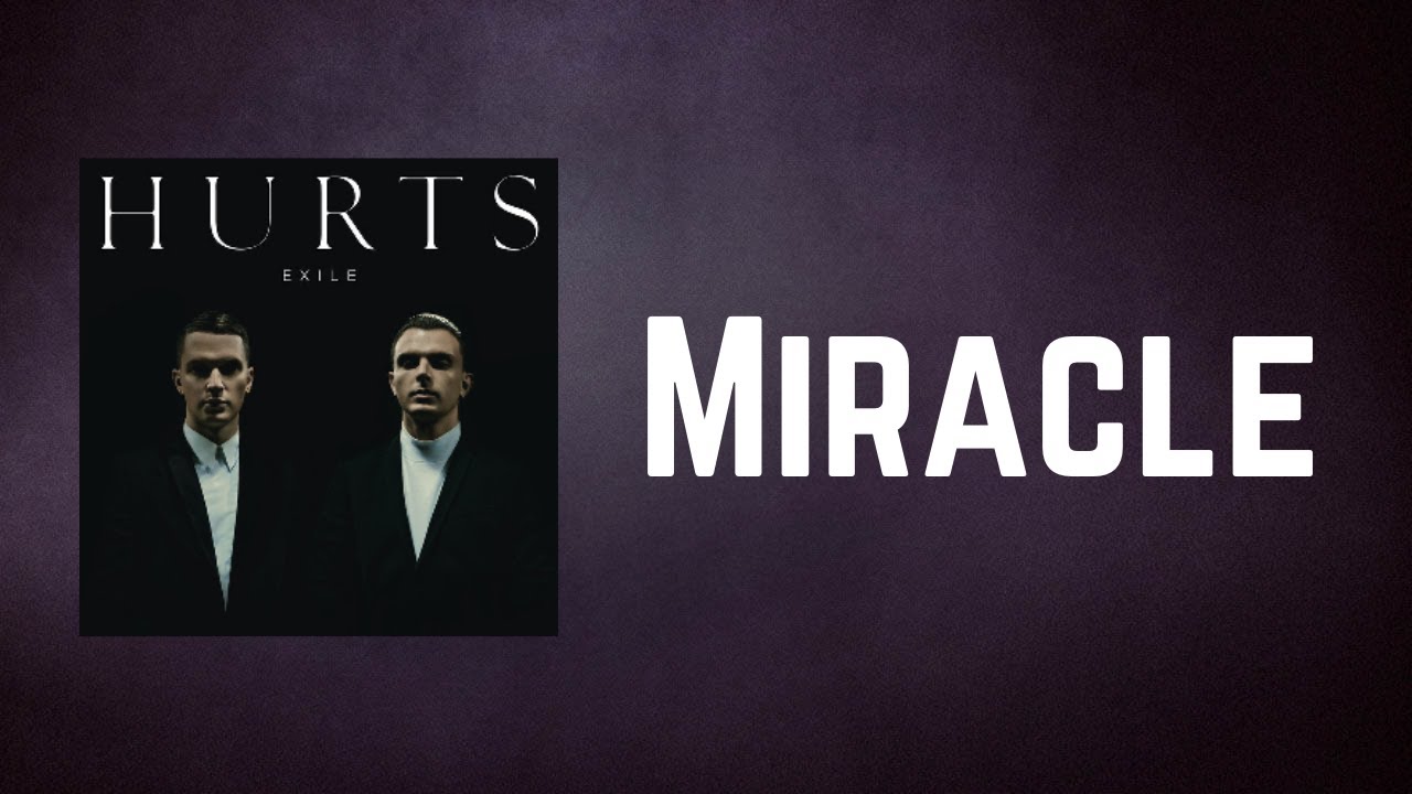 Hurts - Miracle (Lyrics) - YouTube