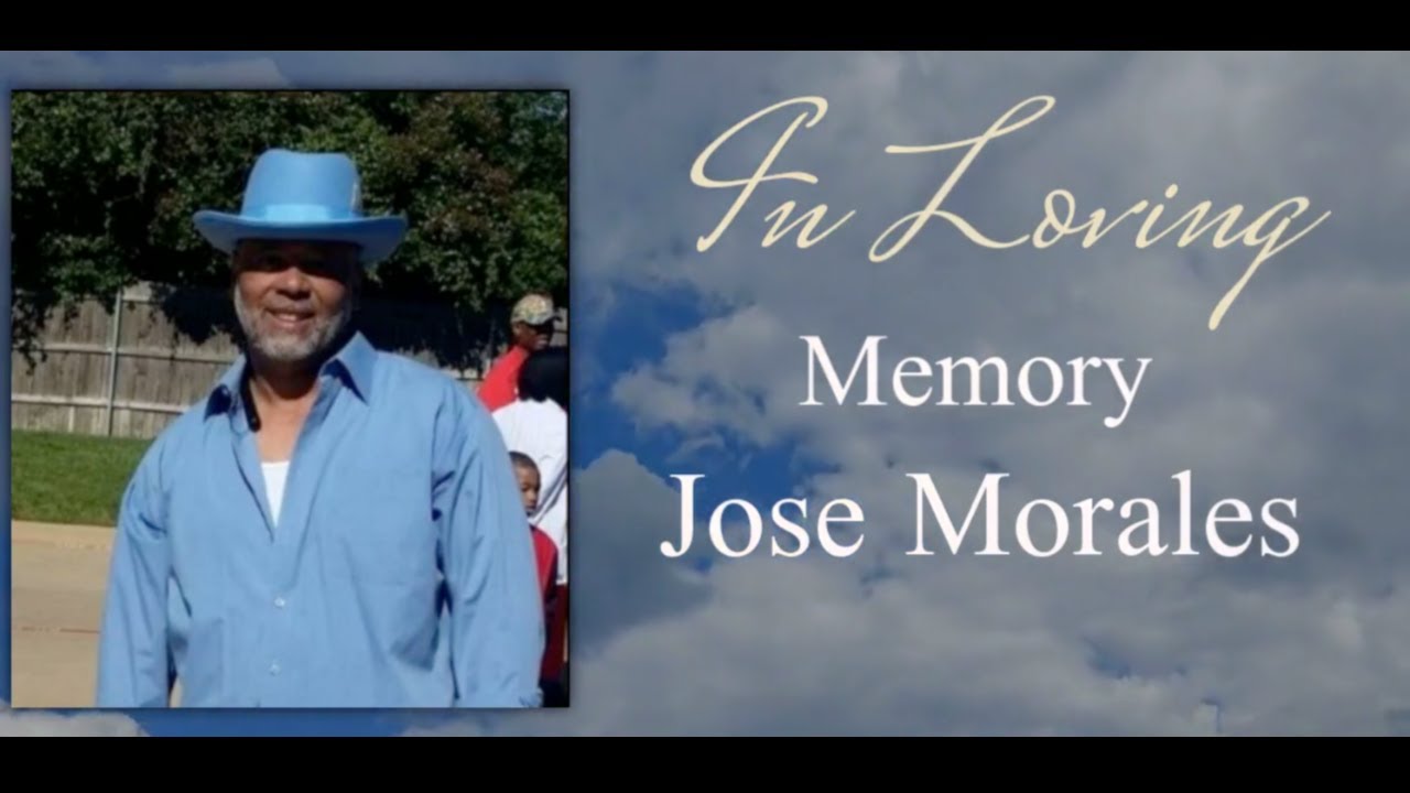 In Loving Memory of Jose Morales - YouTube