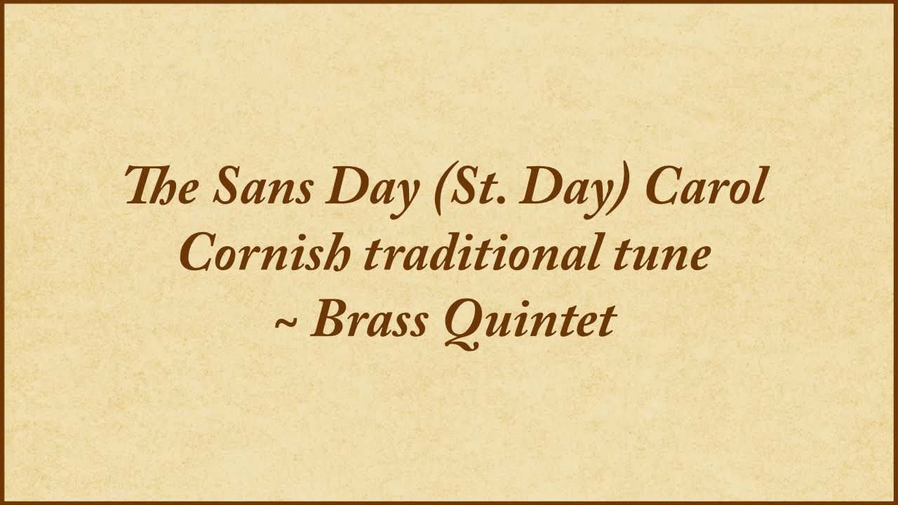 The Sans Day (St. Day) Carol — brass quintet - YouTube