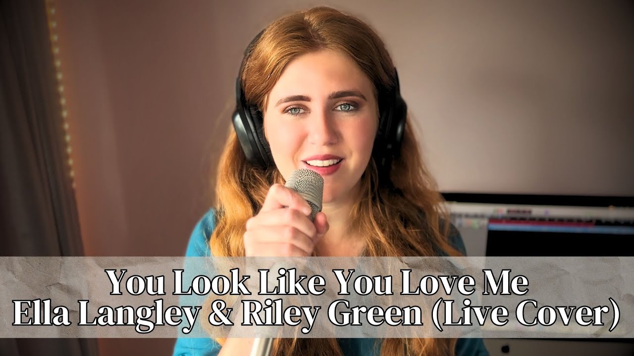 You Look Like You Love Me - Ella Langley & Riley Green (Live Cover ...