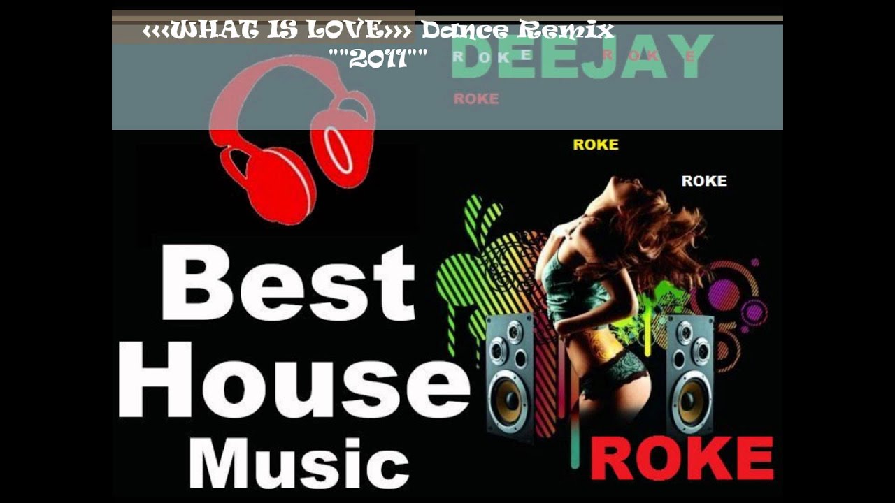 Haddaway What Is Love RoKe Deejay Dance Remix NeW HiTs 2011 - YouTube