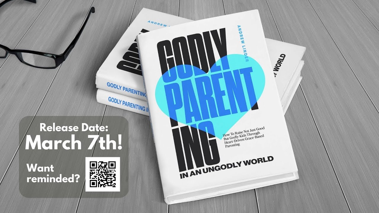 Godly Parenting in an Ungodly World - Andrew Linder 3/12/23 - YouTube