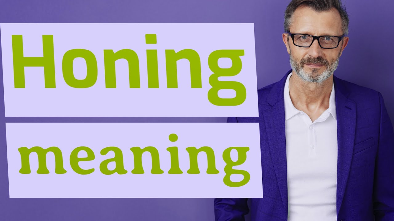 Honing | Definition of honing 📖 📖 📖 - YouTube