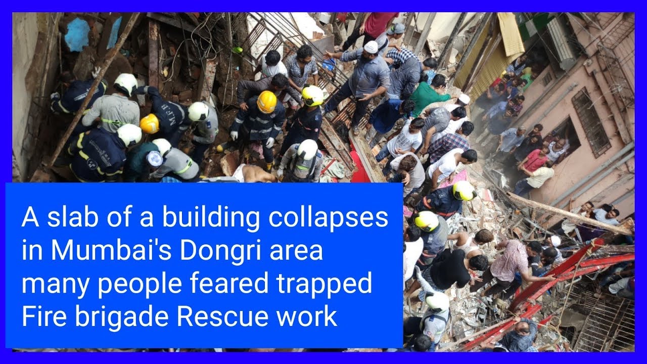 A slab of a building collapses in Mumbai's Dongri area many people ...
