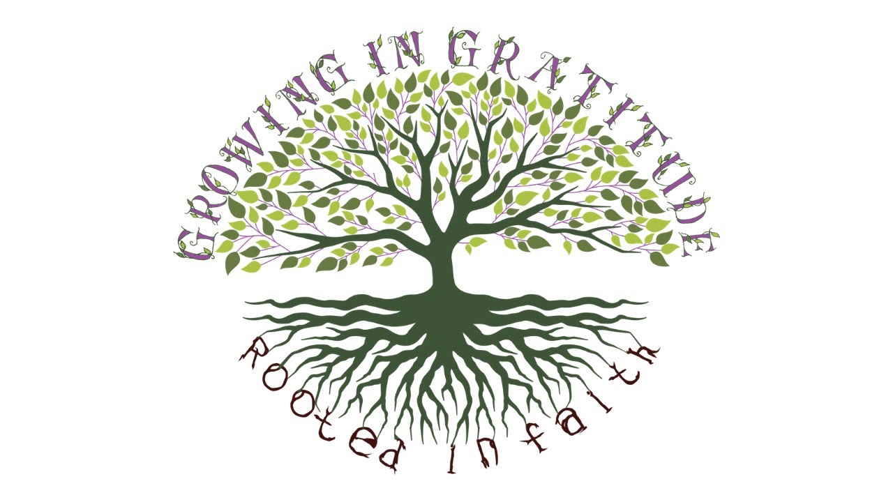 Rooted in Faith, Growing in Gratitude - YouTube
