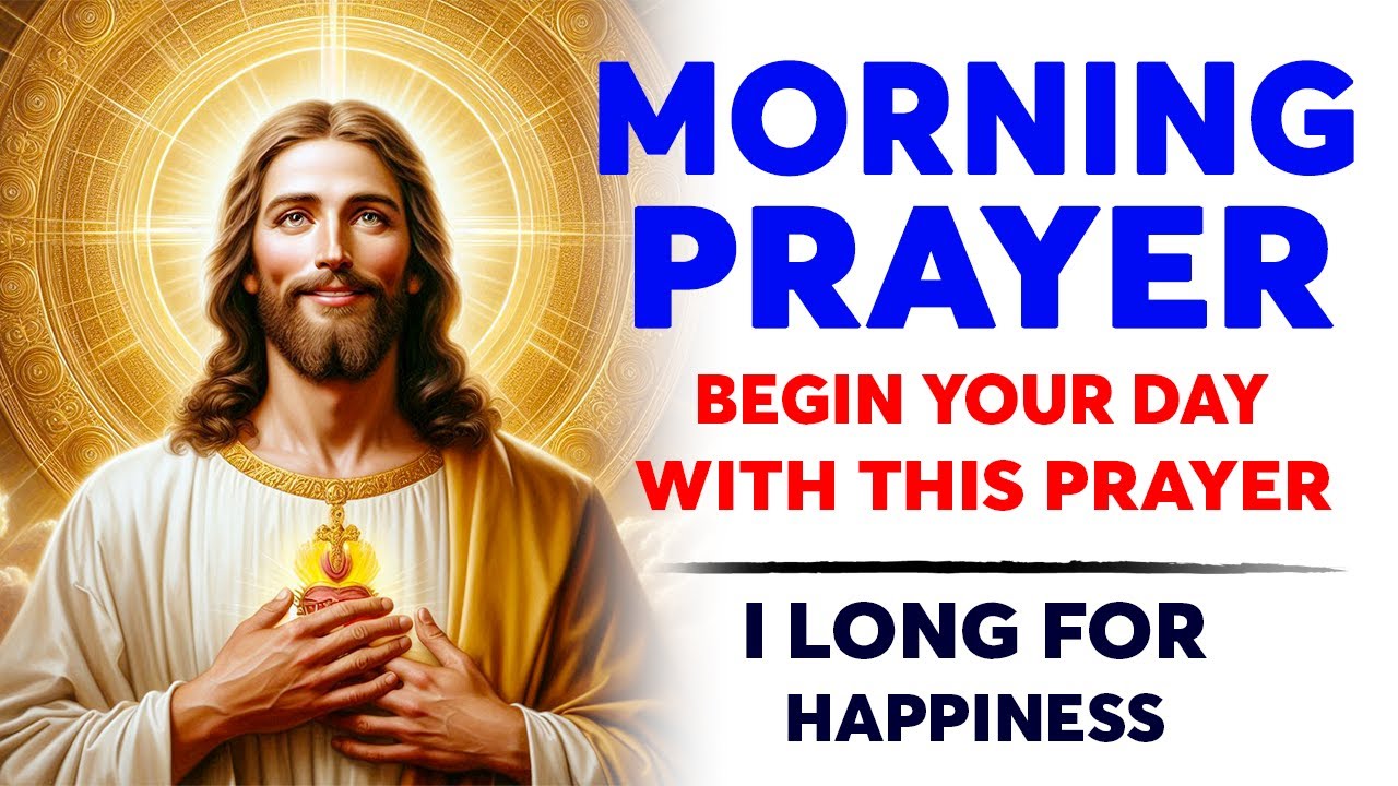 MORNING PRAYER TODAY 🙏 Begin Your Day With This Prayer! - I long for ...