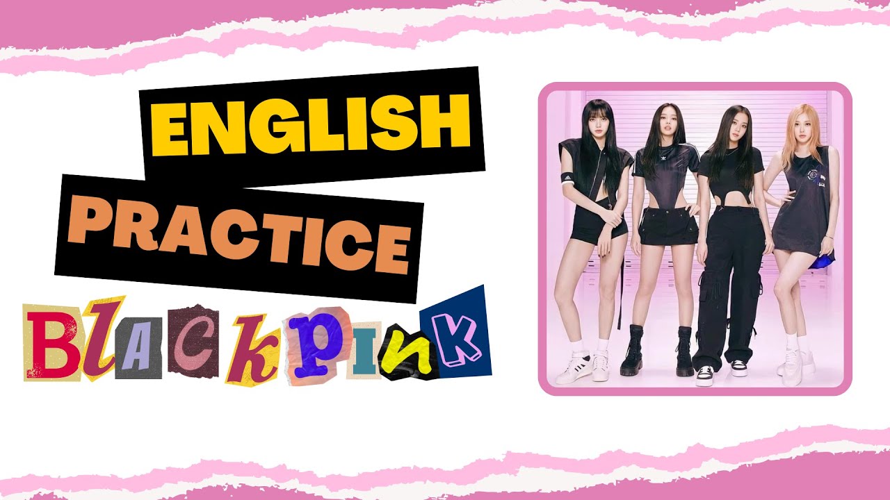 Blackpink | Practice Listening Skills with an Idol Biography | Easy to ...
