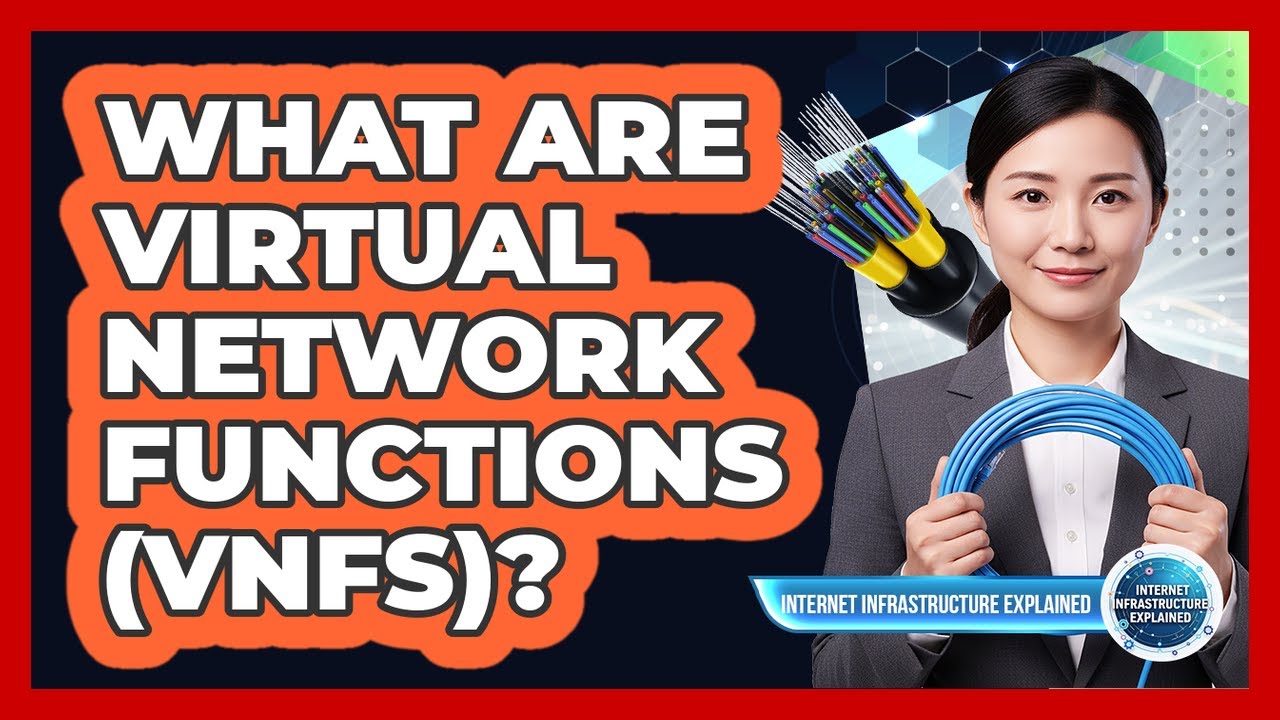 What Are Virtual Network Functions (VNFs)? - YouTube