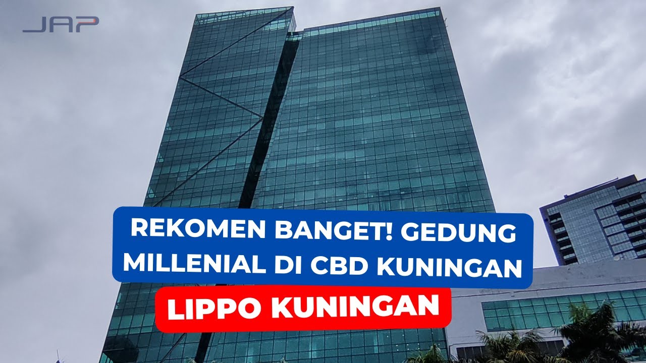 REKOMEN BANGET !!! GEDUNG MILLENIAL DI CBD KUNINGAN - Lippo Kuningan ...