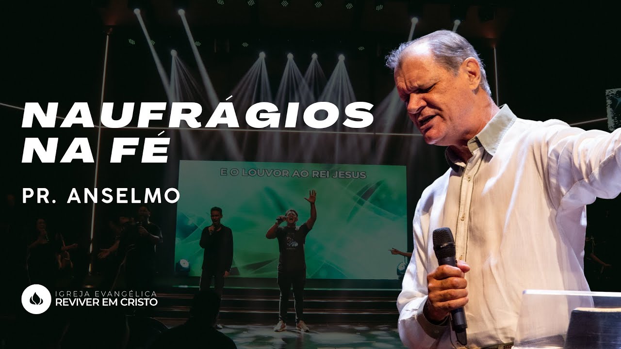 Msg Pr Carlos Anselmo - Naufrágios na Fé - YouTube