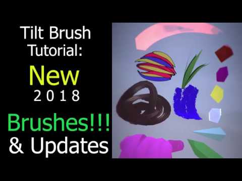 TILT BRUSH TUTORIALS: NEW BRUSHES and 2018 Updates Full Length Tutorial ...
