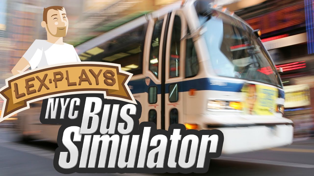 Lex Plays: NYC Bus Simulator - YouTube