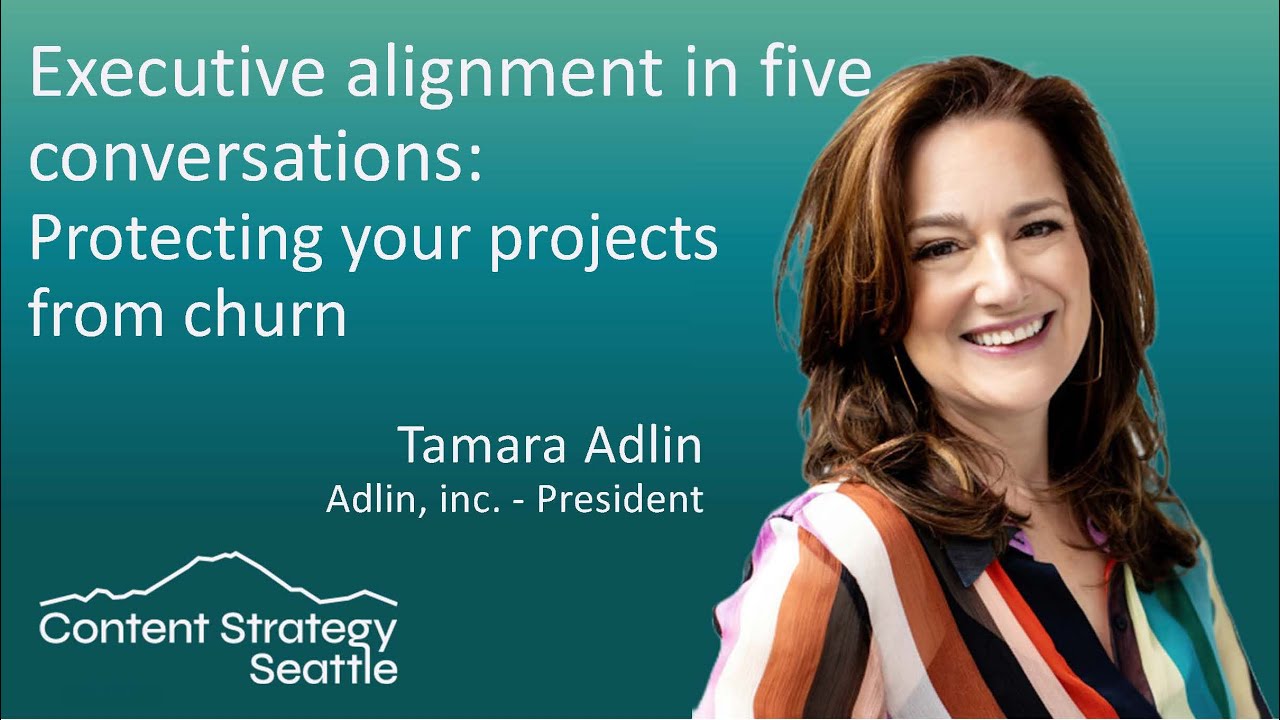 Executive alignment in five conversations: Protecting your projects from churn with Tamara Adlin ...
