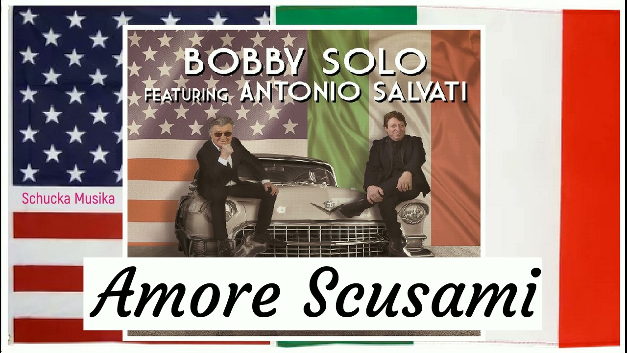 BOBBY SOLO feat Antonio Salvati - Amore Scusami - YouTube