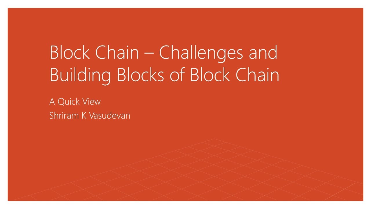 Block chain challenges and Building Blocks of Block Chain. - YouTube