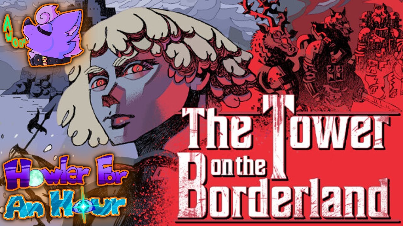 Howler for an Hour | The Tower on the Borderland - Resident Evil Meets ...