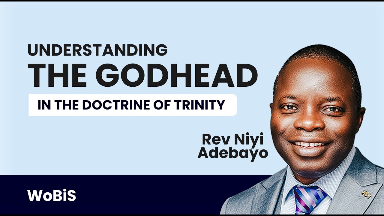Understanding The GODHEAD In The Doctrine Of Trinity - YouTube