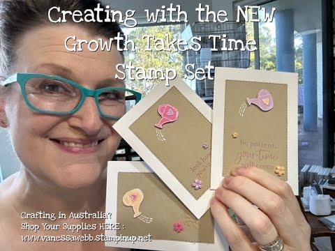 Creating with the NEW Growth Takes Time Stamp Set - Vanessa Webb Stampin' Up! Demonstrator Australia