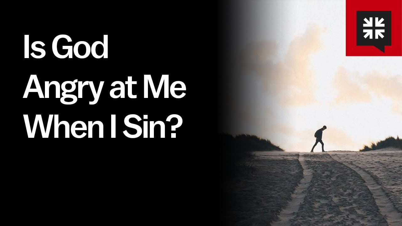 Is God Angry at Me When I Sin? - YouTube