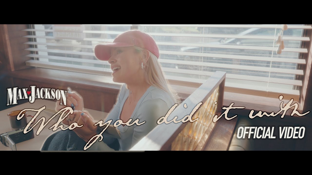 Who You Did It With - Max Jackson (Official Music Video) - YouTube