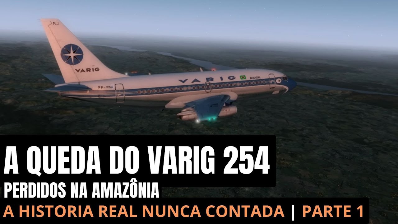 RESGATE DO VARIG 254 - A HISTÓRIA NUNCA CONTADA | PARTE 1 - YouTube