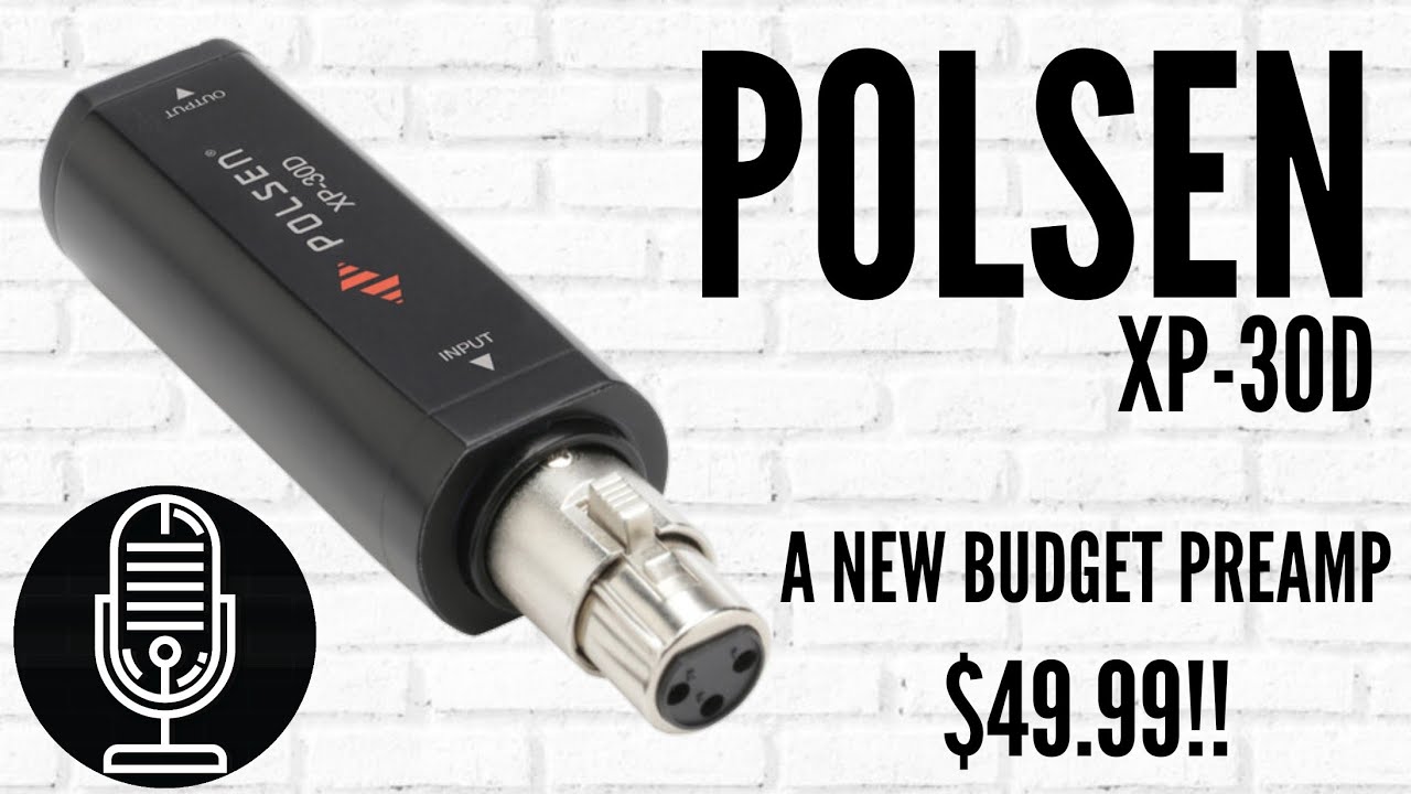 Polsen XP-30D Inline Dynamic & Ribbon Microphone Preamp - A New ...