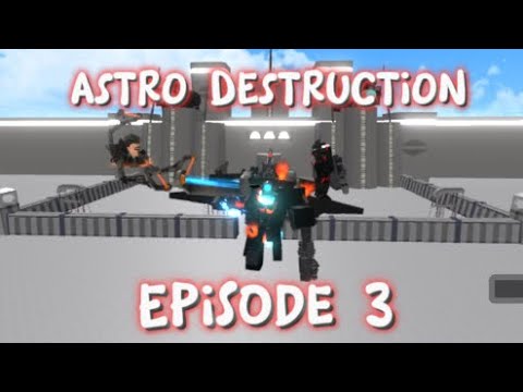 Astro Destruction Episode 3 - YouTube