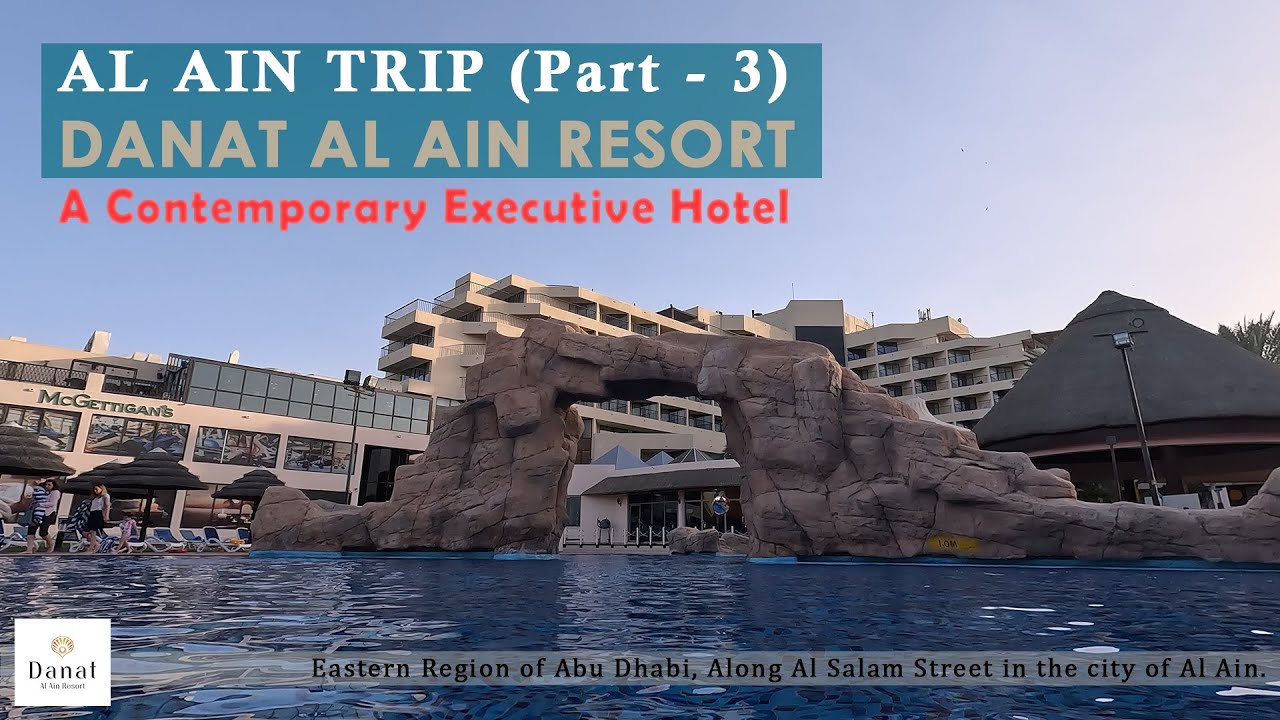 DANAT AL AIN RESORT | A CONTEMPORARY EXECUTIVE HOTEL | AL AIN TRIP ...