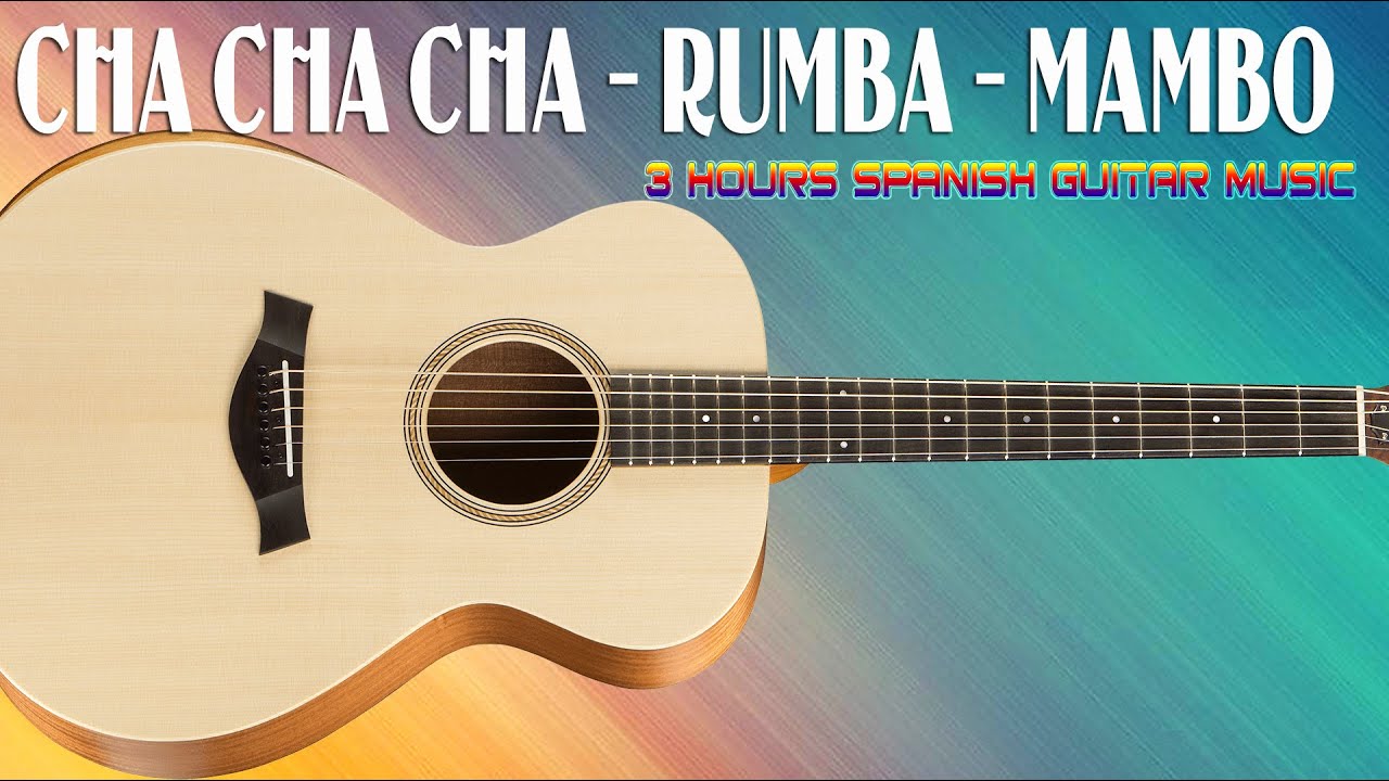 (Nonstop Relaxing Music) Spanish Instrumentals - Cha Cha - Rumba ...