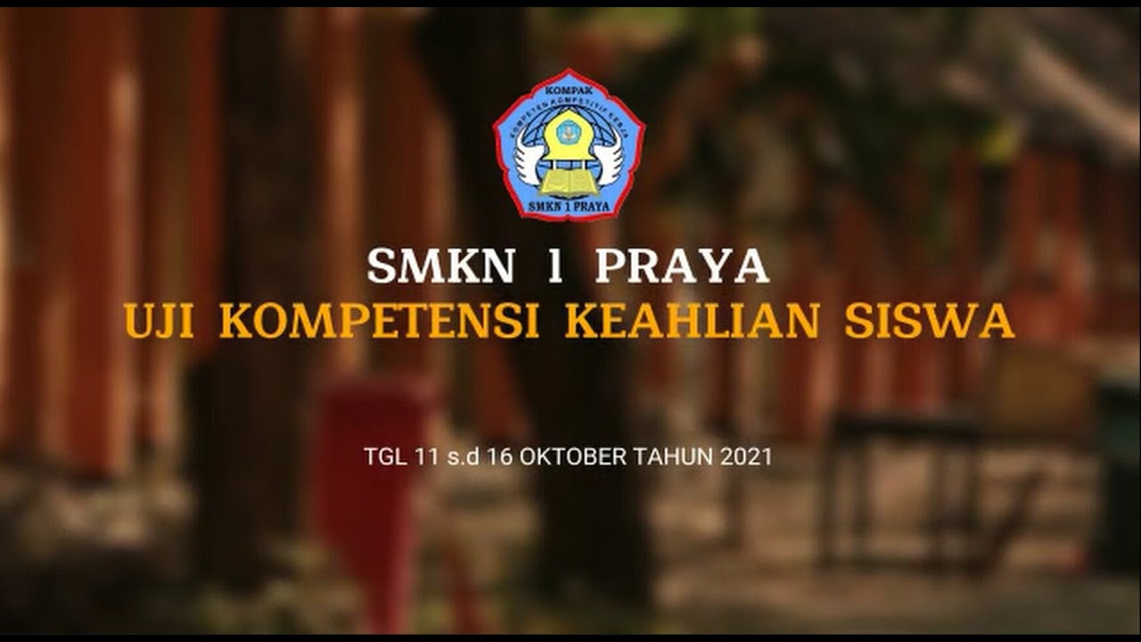 DOKUMENTASI UJI KOMPETENSI KEAHLIAN SMKN 1 PRAYA | 2021 - YouTube