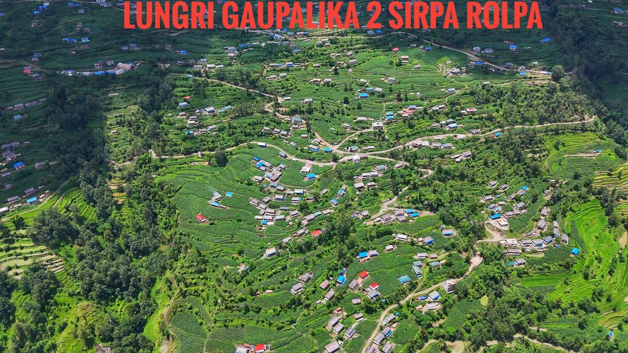 Lungri Gaupalika 2 Sirpa Rolpa || लुङ्ग्रि गाउँपालिका २ सिर्प रोल्पा ...