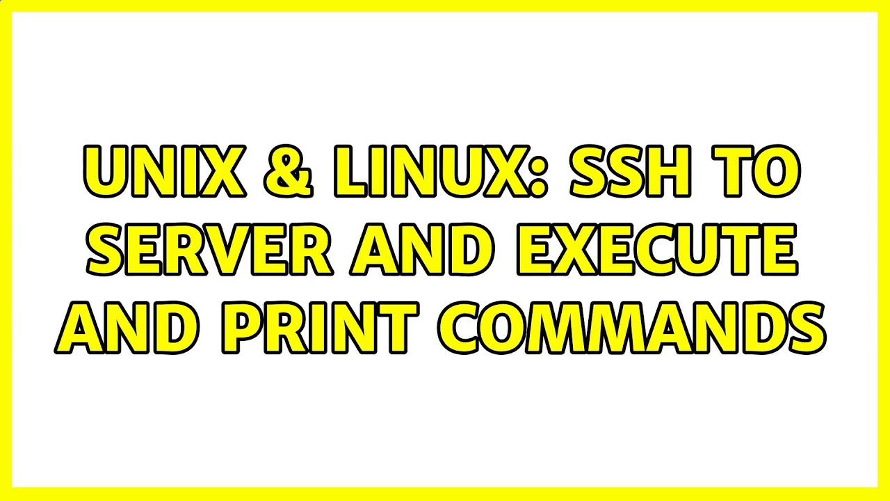 Unix And Linux Ssh To Server And Execute And Print Commands Youtube