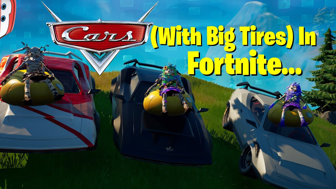 CARS (With Big Tires) In Fortnite... [Chapter 2 Season 6] - YouTube