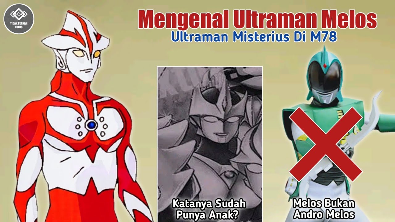 Ultraman Melos Bukan Andro Melos || Bukan Ultraman, Bukan Makhluk Hidup ...