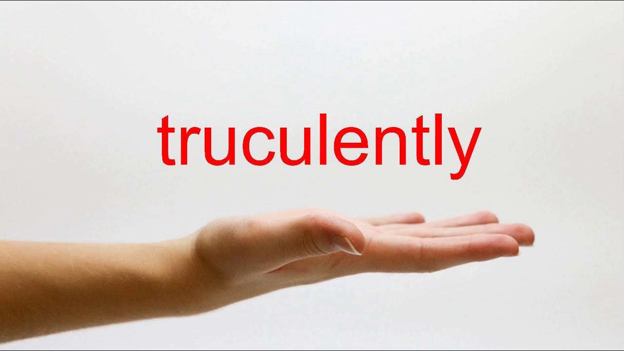 How to Pronounce truculently - American English - YouTube