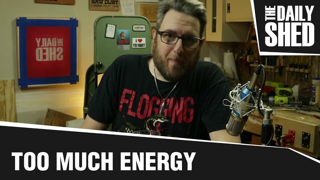 TOO MUCH ENERGY - YouTube