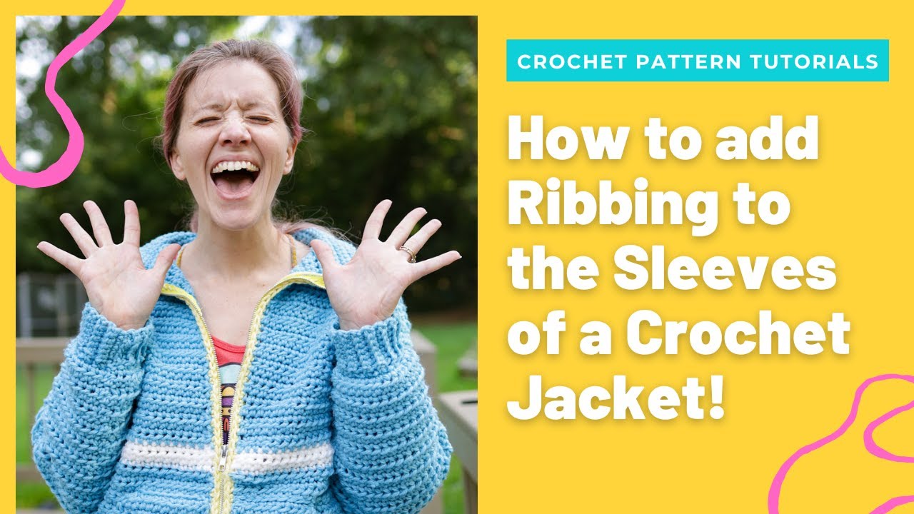 How to Add Ribbing to the Sleeves of a Crocheted Jacket or Cardigan ...