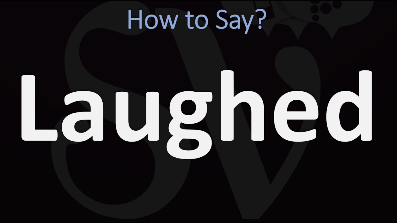 How to Pronounce Laughed? (CORRECTLY) - YouTube
