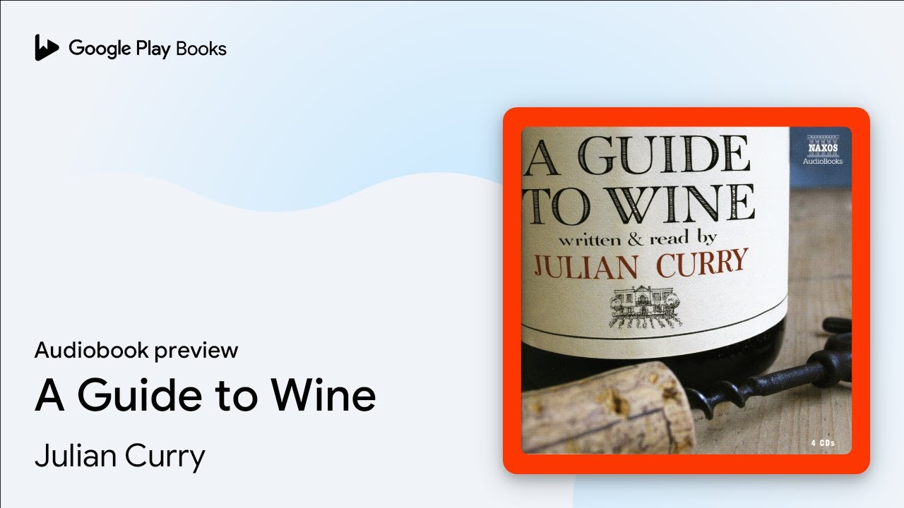 A Guide to Wine by Julian Curry · Audiobook preview - YouTube