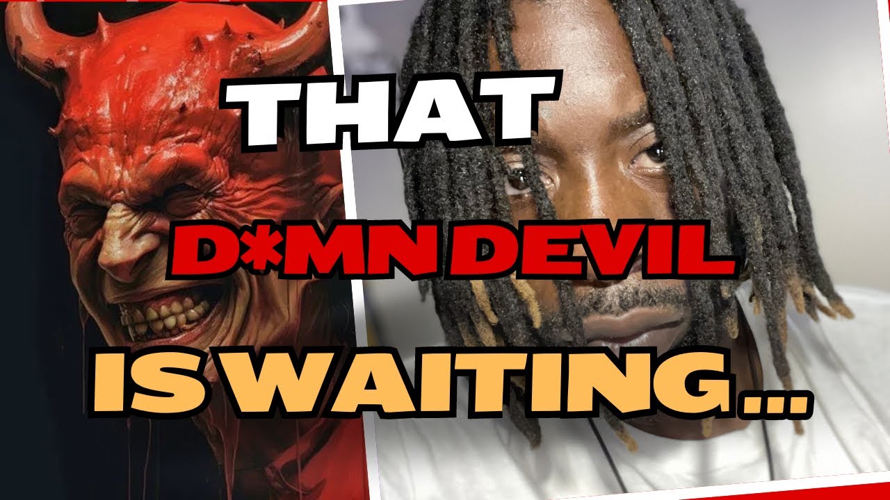 That Damn devil is Waiting! MUST WATCH - YouTube
