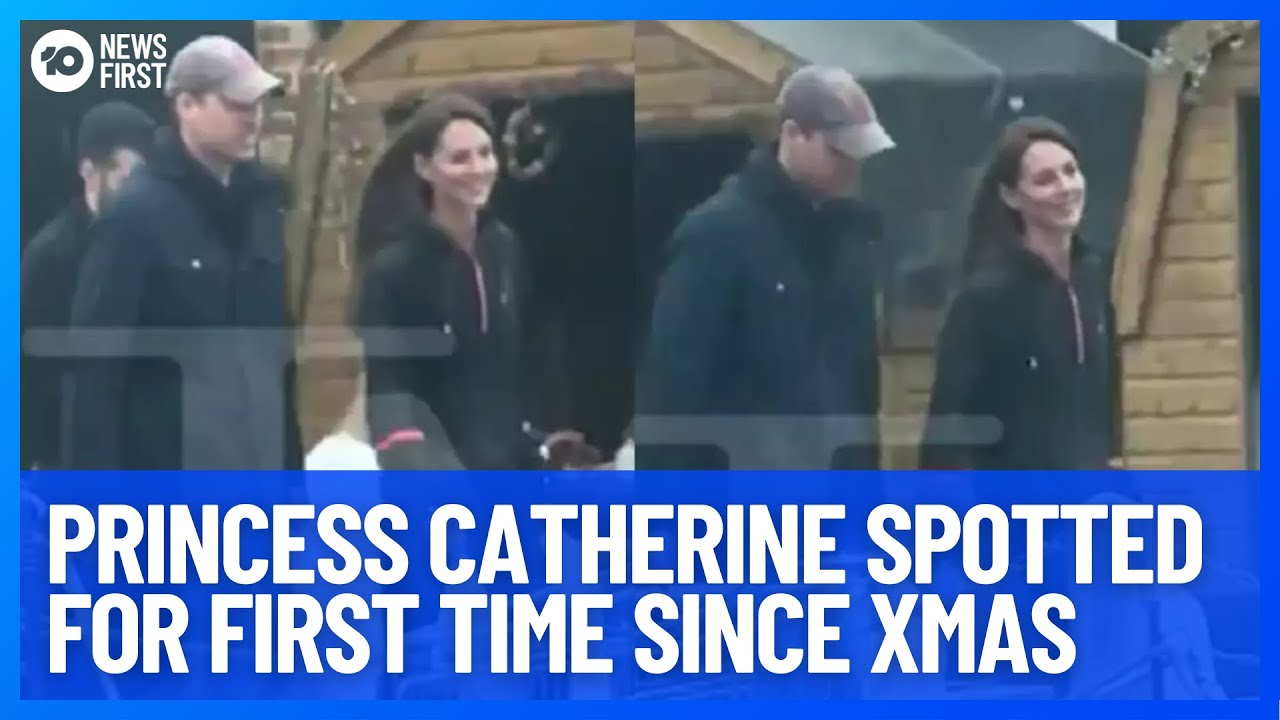 Princess Kate Spotted For First Time Since Christmas | 10 News First ...