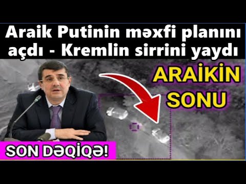 Araik Putinin mexfi planini açdi - Kremlin 100 illik sirri yayildi