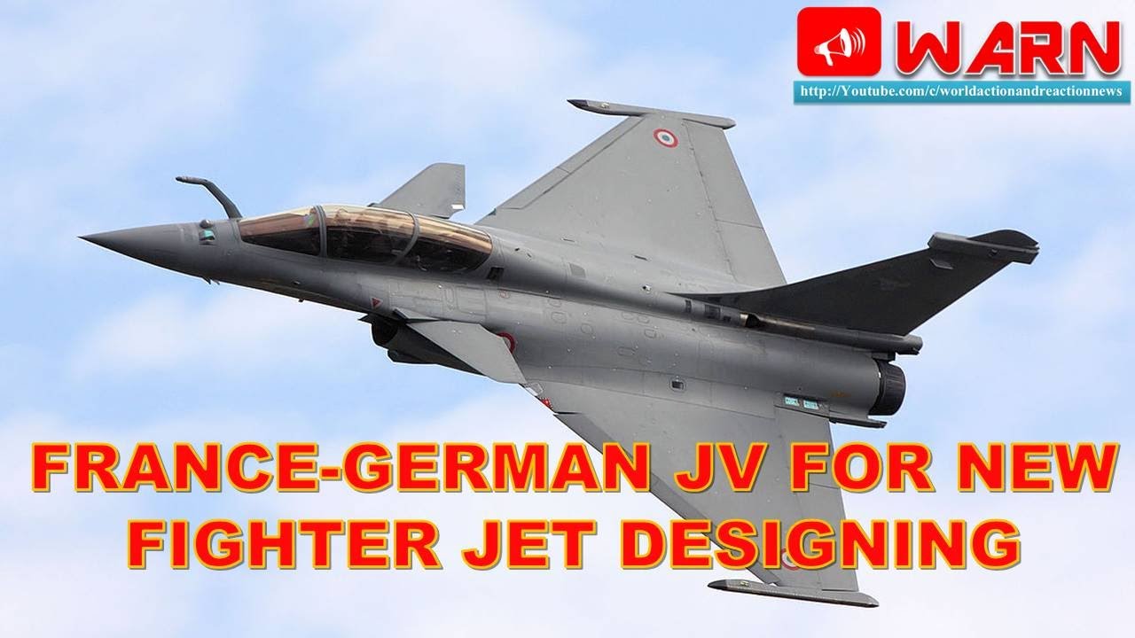 France-German JV for New Fighter Jet Designing - YouTube