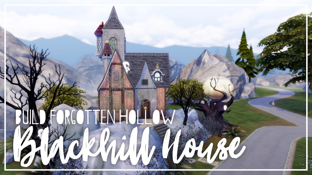 Blackhill House - Build Forgotten Hollow Part 02 - The Sims 4 - YouTube