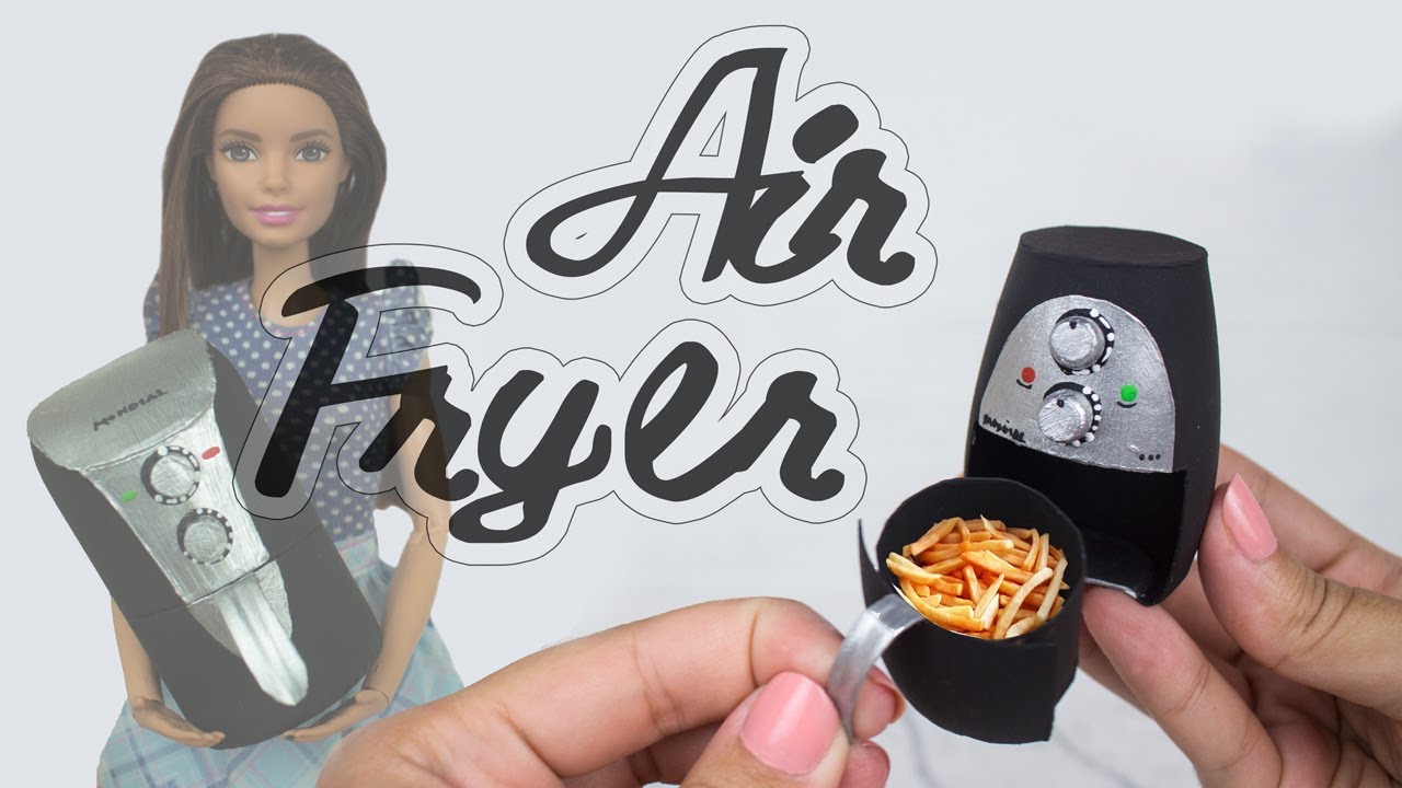 Como fazer: Air Fryer e Batata Frita para Barbie e entre outras! - YouTube