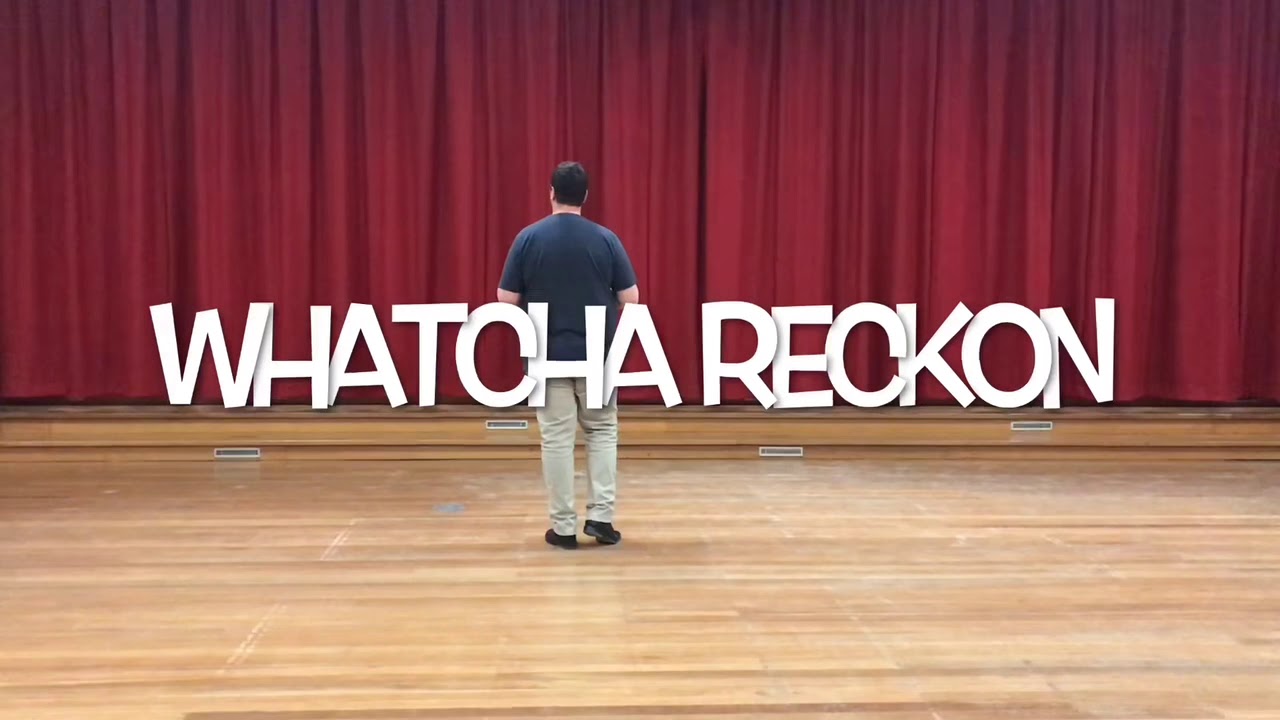 Line Dance “ Whatcha Reckon “ - YouTube