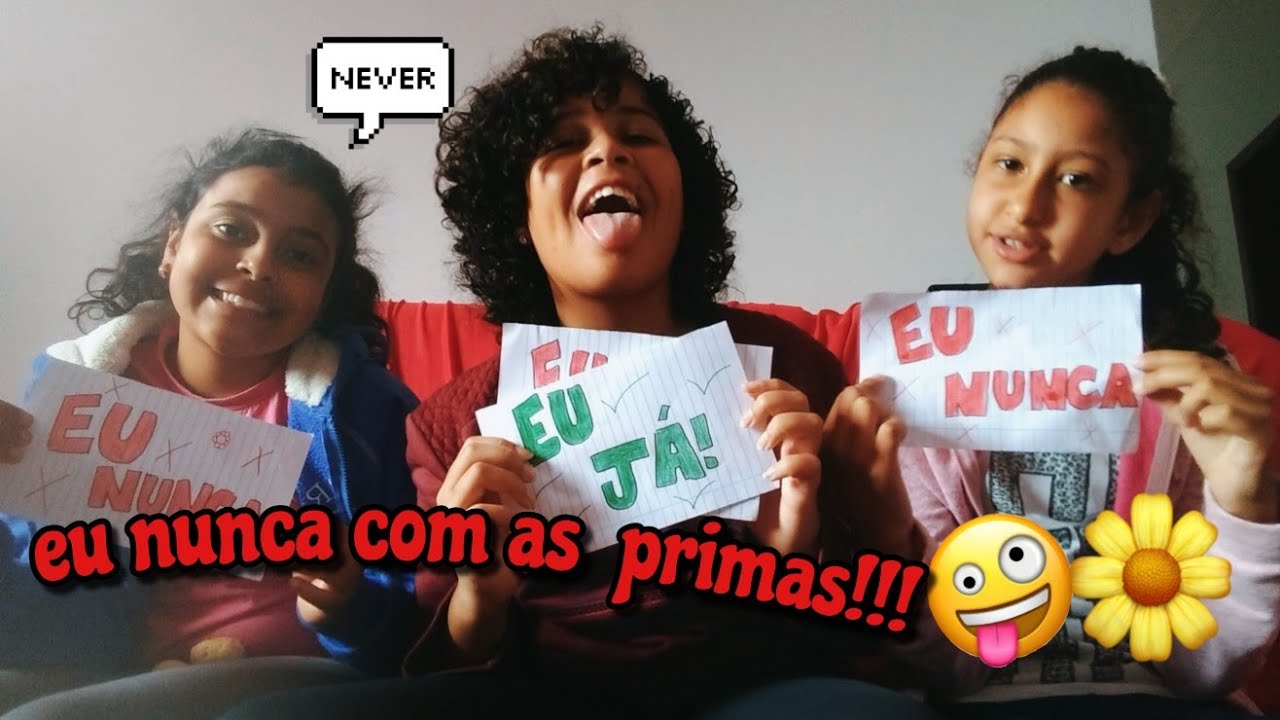 Eu Nunca Com Minhas Primas 🤪 ️ Youtube